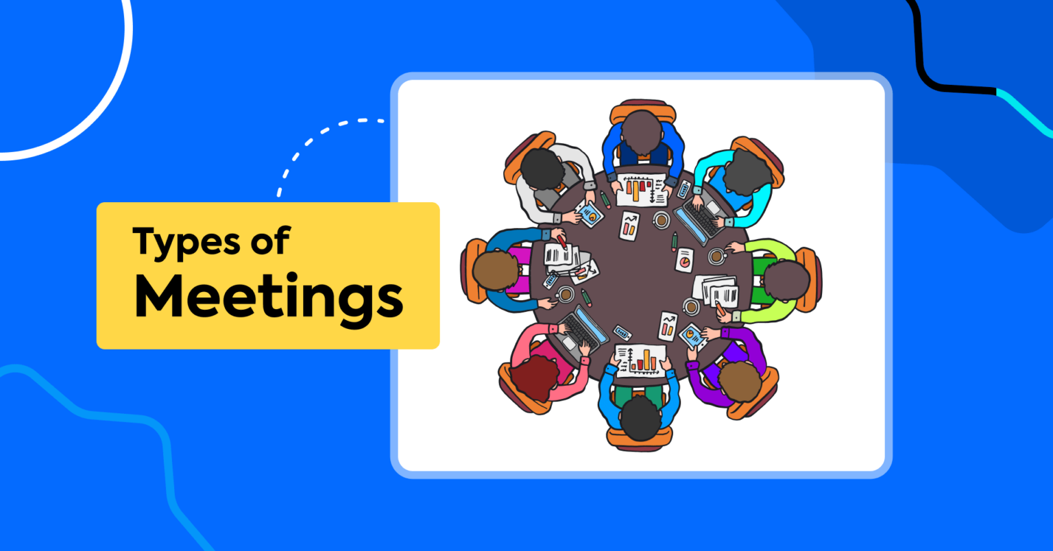 10 Types of Meetings and How to Get the Most Out of Them